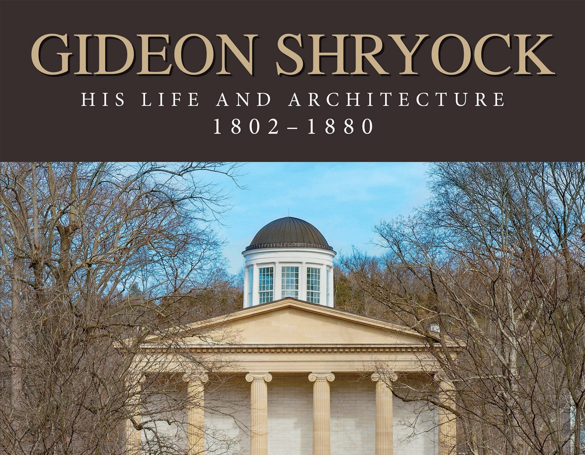 Gideon Shryock: Tracing the Greek Revival – ICAA Washington Mid ...